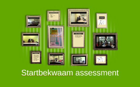 Startbekwaamassessment by Wendy Timmer on Prezi