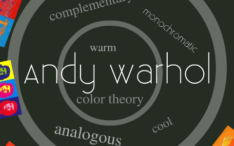 Color theory project-Andy Warhol by Dawn Weathers on Prezi