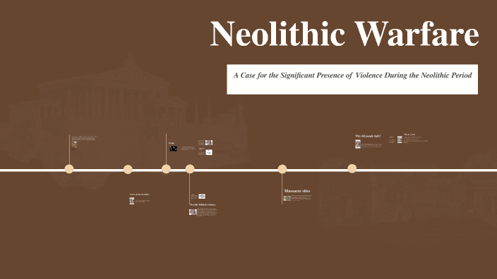 Neolithic Warfare by Jackson Hutton on Prezi