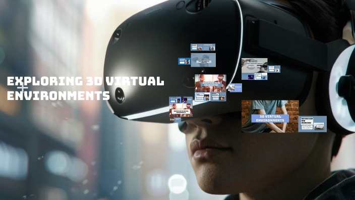 Exploring 3D Virtual Environments by Arielle Henry on Prezi