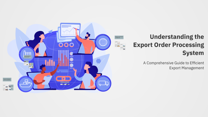 Understanding the Export Order Processing System by Tanya Soni on Prezi