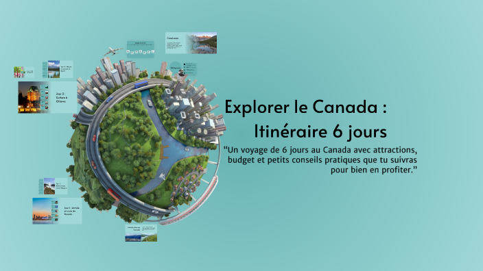 Exploring Canada: A 6-Day Itinerary by a b on Prezi