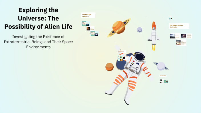 Exploring the Universe: The Possibility of Alien Life by RJ King on Prezi