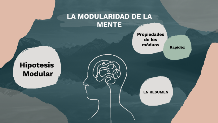 LA MODULARIDAD DE LA MENTE by agostina cagioni on Prezi