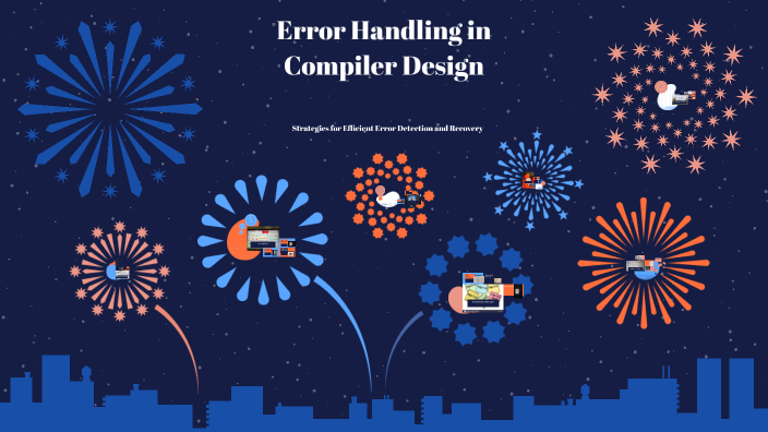 Error Handling in Compiler Design by Bhanu Priya on Prezi