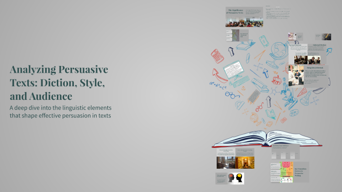 Analyzing Persuasive Texts: Diction, Style, and Audience by Yancy Harold Laurito on Prezi