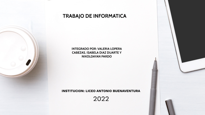 TRABAJO DE INFORMATICA by valeria lopera cabezas on Prezi