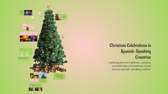 Christmas Celebrations in Spanish-Speaking Countries by sawyer on Prezi