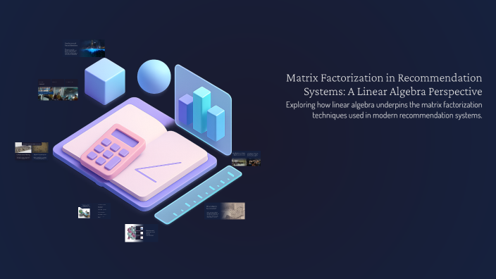 Matrix Factorization in Recommendation Systems: A Linear Algebra ...