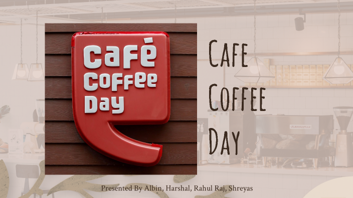 Exploring Cafe Coffee Day: Management Insights by Harshal Patil on Prezi