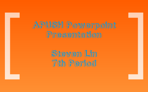 APUSH Powerpoint by Steven Lin on Prezi