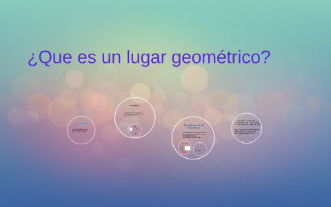 ¿Que es un lugar geometrico? by Dayse Catzín on Prezi