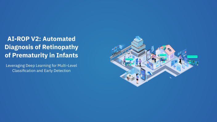 AI-ROP V2: Automated Diagnosis of Retinopathy of Prematurity in Infants ...