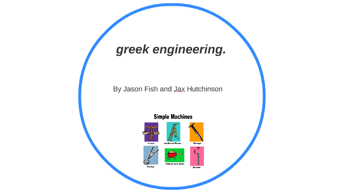 greek engineering. by Jason Fish on Prezi