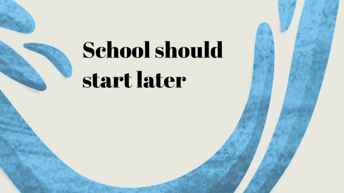 Should school start later? by Charlotte Gildow on Prezi