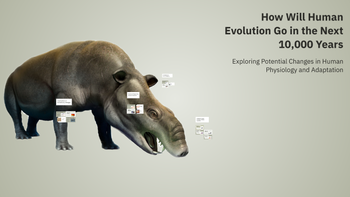 How Will Human Evolution Go in the Next 10,000 Years by Katya Cho on Prezi