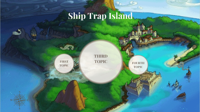 Ship Trap Island by Erika Mendoza on Prezi