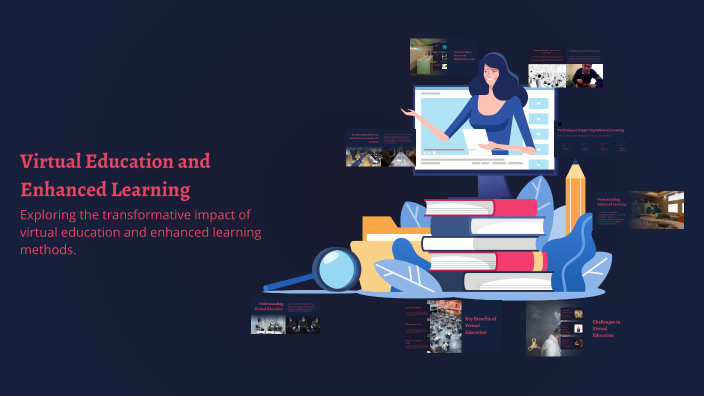 Virtual Education and Enhanced Learning by rosesroses abdalhassen on Prezi