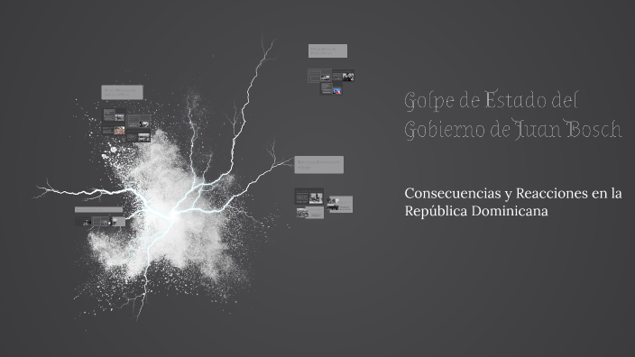 Golpe de Estado del Gobierno de Juan Bosch by ashley polanco on Prezi