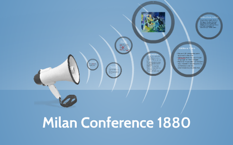 Milan Conference 1880 by Ian O'Neill on Prezi