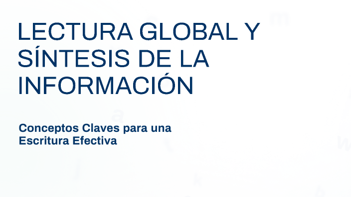 LECTURA GLOBAL Y SÍNTESIS DE LA INFORMACIÓN by Laura Felicia Frias ...