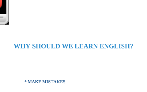 WHY SHOULD WE LEARN ENGLISH? by sevgi etker on Prezi