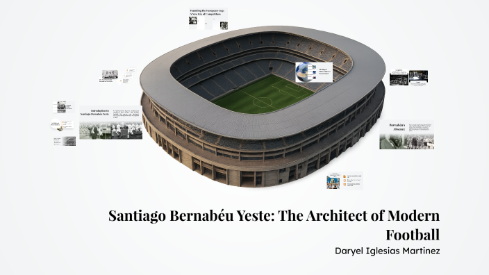 Santiago Bernabéu Yeste: The Architect of Modern Football by Daryel ...