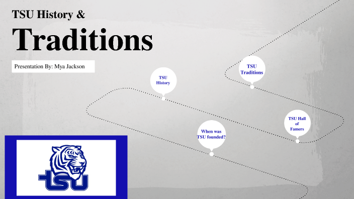 TSU History and Traditions by Mya Jackson on Prezi