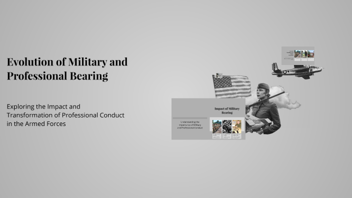 Evolution of Military and Professional Bearing by Daniel Brito on Prezi