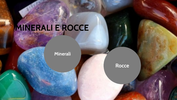 minerali e rocce by Ornella Contestabile on Prezi