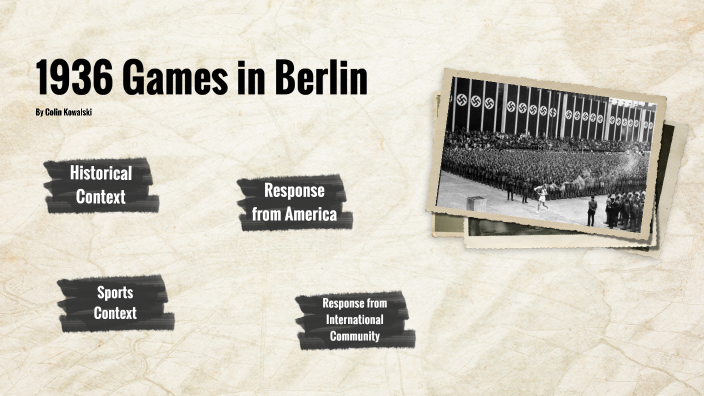 1936 Games in Berlin by Student Colin Kowalski on Prezi