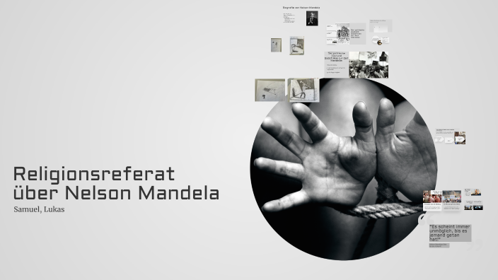 Religionsreferat über Nelson Mandela by Samuel Gedeon on Prezi