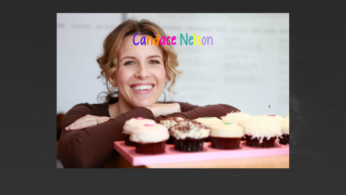 Candace Nelson by Lizzie Holton on Prezi