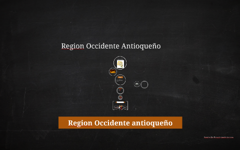 Region Occidente antioqueño by jhonny correa herrera on Prezi