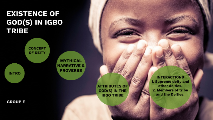 IGBO TRIBE (EXISTENCE OF GOD) by Andrew Angatia on Prezi