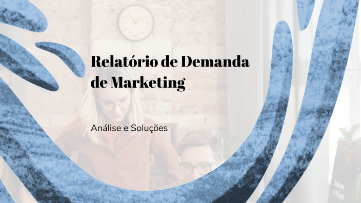 Relatório de Demanda de Marketing by Rafael Carneiro on Prezi