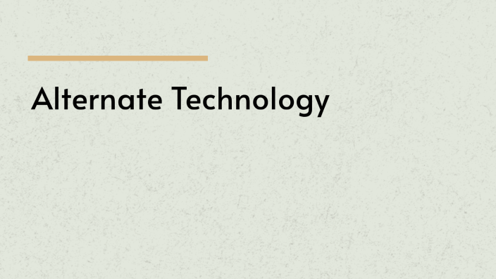 Exploring Alternate Technology by Avery Herker on Prezi