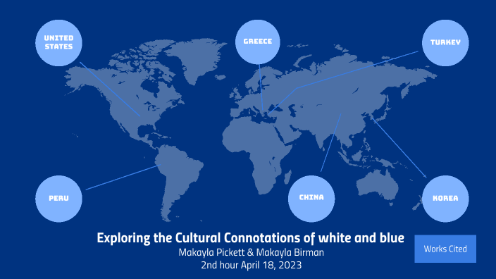 Cultural Connotations of White and Blue by MAKAYLA PICKETT on Prezi
