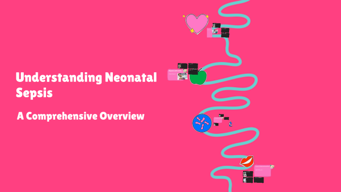Understanding Neonatal Sepsis by Aini Rahim92 on Prezi