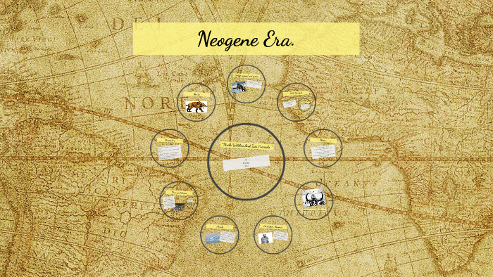 Neogene Era. by Nicole Wilches on Prezi