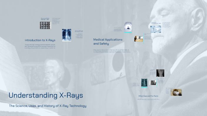 Understanding X-Rays by Carl on Prezi