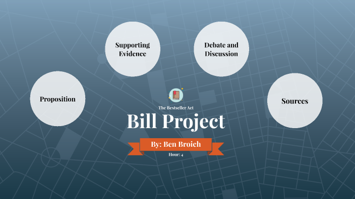 Bill Project by BENJAMIN BROICH on Prezi