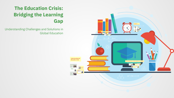 The Education Crisis: Bridging the Learning Gap by Neka Banks on Prezi