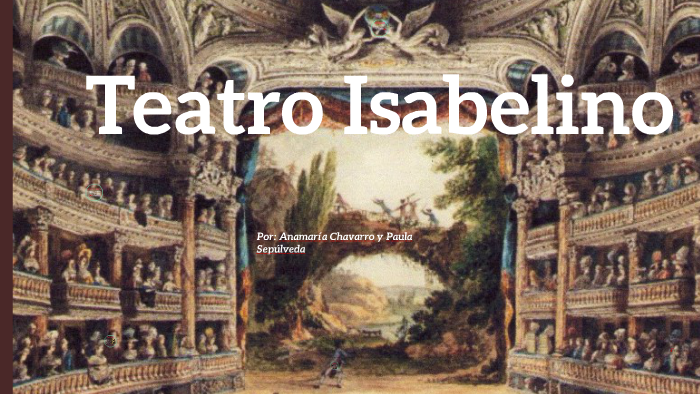 Teatro Isabelino by paula sepulveda on Prezi