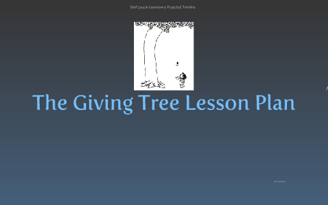 The Giving Tree Lesson Plan by Michelle Johncola on Prezi