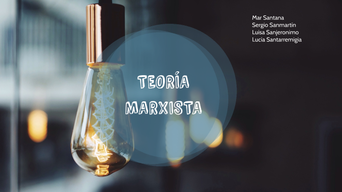 TEORÍA MARXISTA by Lucia SP on Prezi