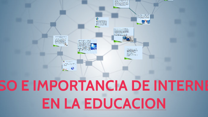 USO E IMPORTANCIA DE INTERNET EN LA EDUCACION by JESUS COLMENAREZ on Prezi