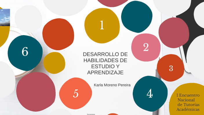 DESARROLLO DE HABILIDADES DE ESTUDIO Y APRENDIZAJE by Karla Moreno on Prezi