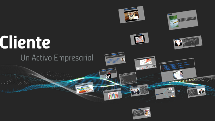 El Cliente: Un Activo Empresarial by Sergio Díaz on Prezi