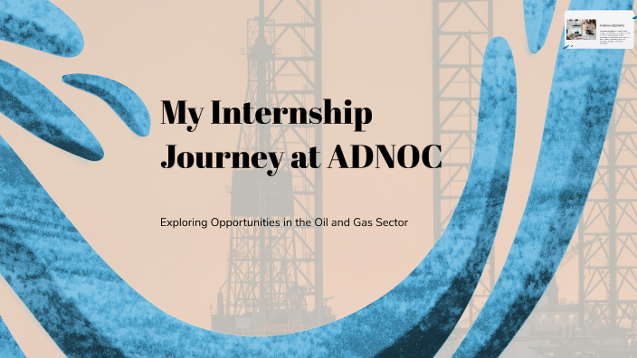 My Internship Journey at ADNOC by s m on Prezi